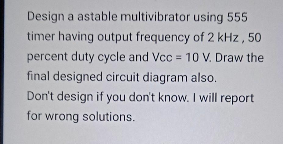 Solved Design a astable multivibrator using 555 timer having | Chegg.com
