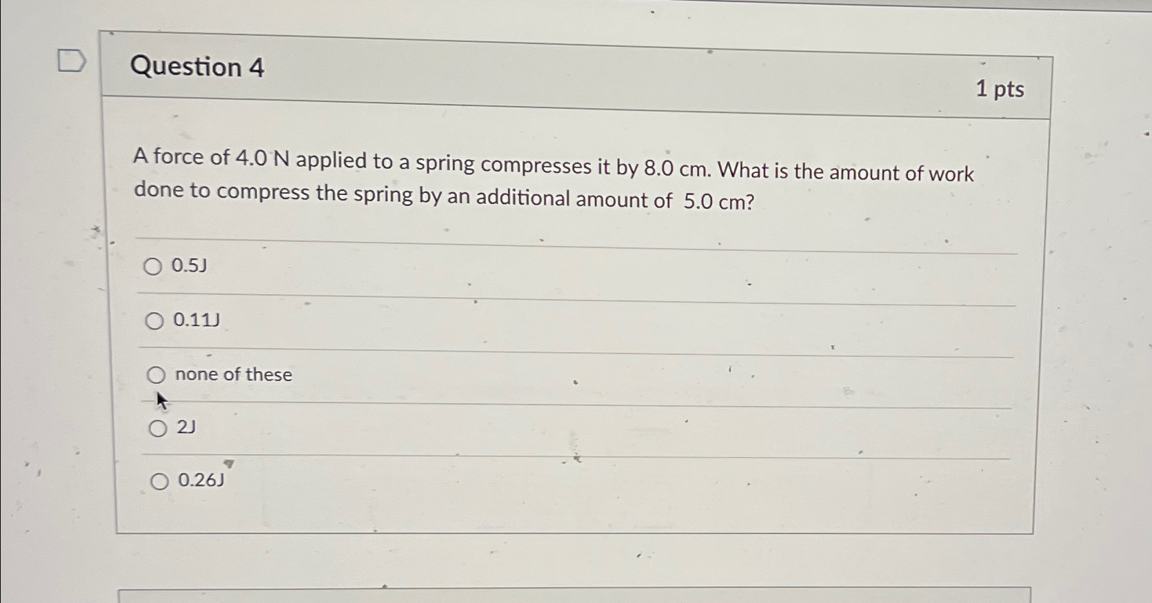 Solved Question 41ptsA force of 4.0N ﻿applied to a spring | Chegg.com