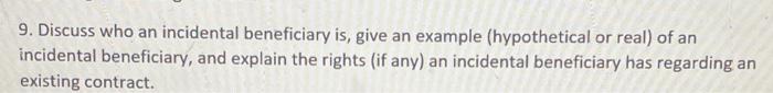 Solved 9. Discuss who an incidental beneficiary is, give an | Chegg.com