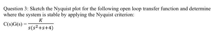 Question 3: Sketch the Nyquist plot for the following | Chegg.com
