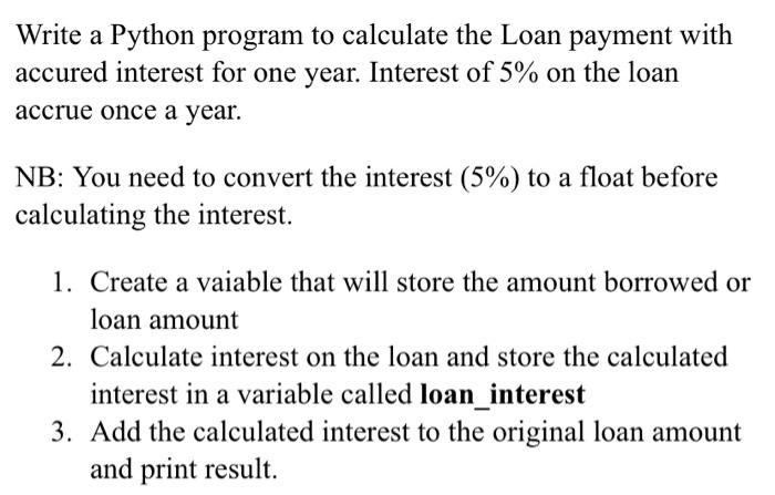 Solved Write a Python program to calculate the Loan payment | Chegg.com