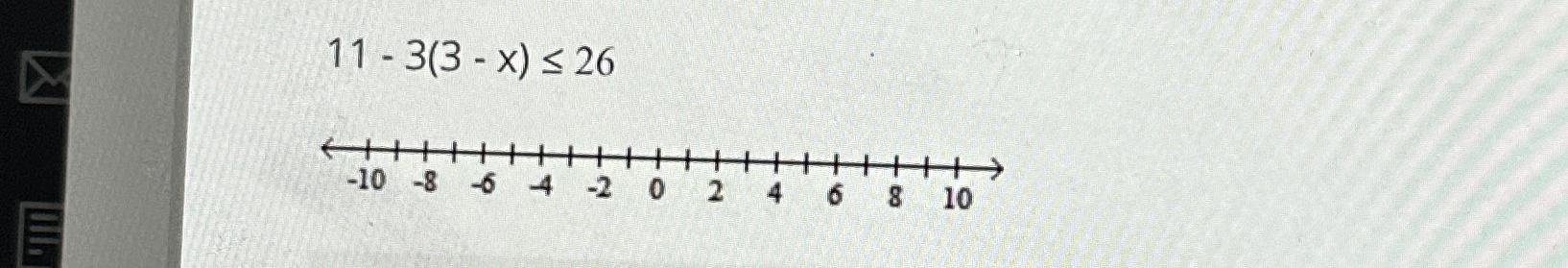 Solved 11-3(3-x)≤26 | Chegg.com