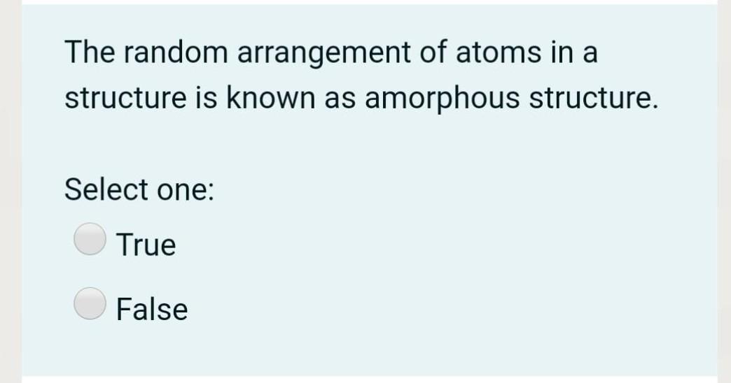 Solved The random arrangement of atoms in a structure is | Chegg.com