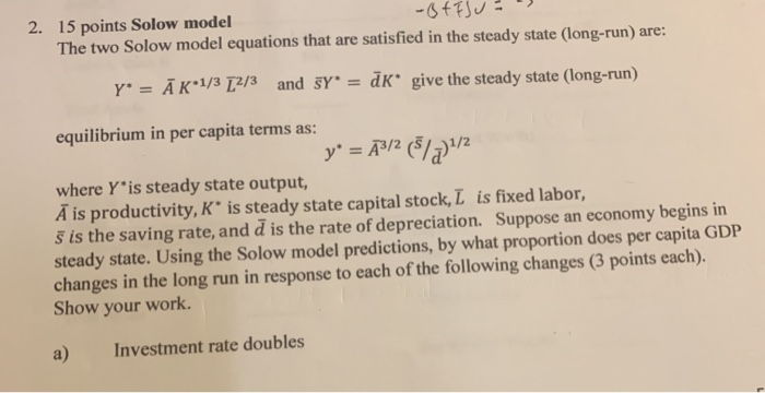 2. 15 points Solow model -BfFJJ = 7 The two Solow | Chegg.com 2. 15 points Solow model -BfFJJ = 7 The two Solow | Chegg.com