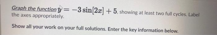 Solved Graph the function y=−3sin[2x]+5, showing at least | Chegg.com