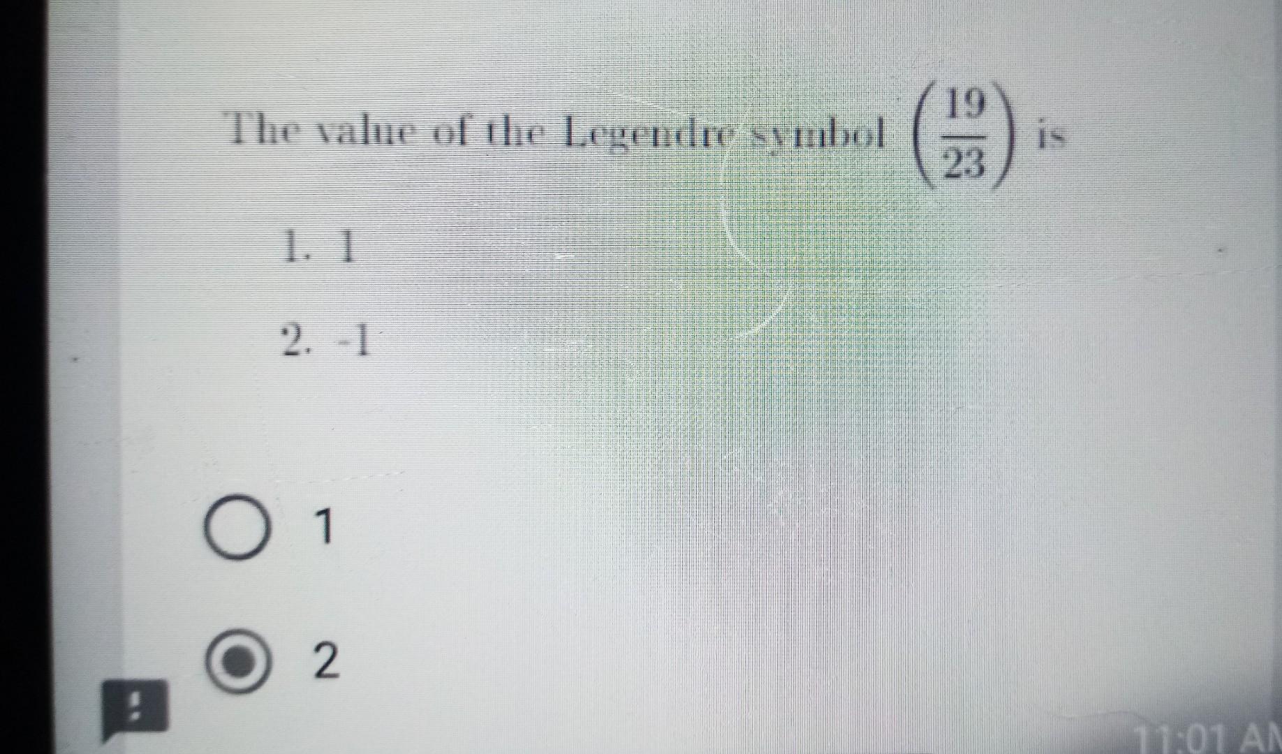 Solved The value of the Legendre symbol (2319) is 1. 1 2. −1 | Chegg.com