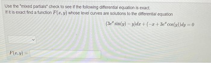 Solved Use the "mixed partials" check to see if the | Chegg.com