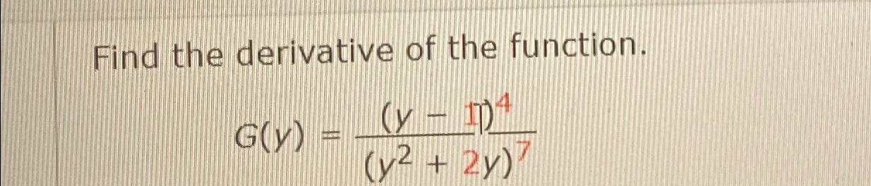 Solved Find the derivative of the | Chegg.com