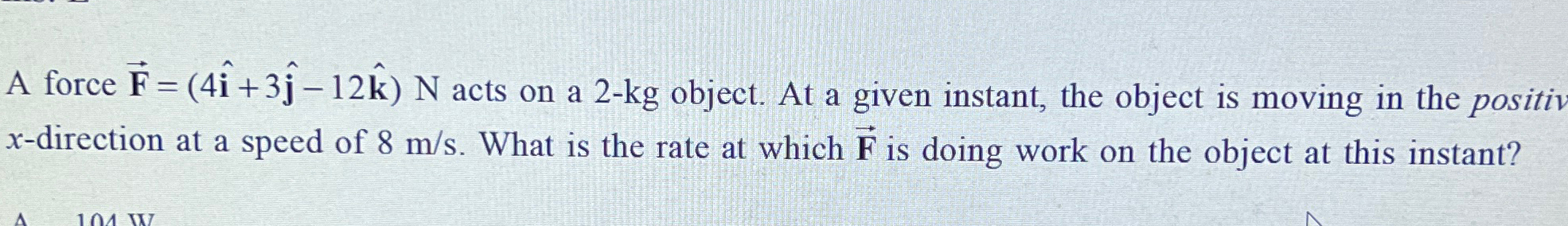 Solved A force vec(F)=(4hat(i)+3hat(j)-12hat(k))N ﻿acts on a | Chegg.com