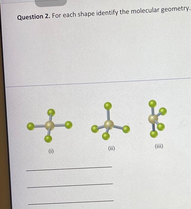 Solved Question 2. For each shape identify the molecular | Chegg.com