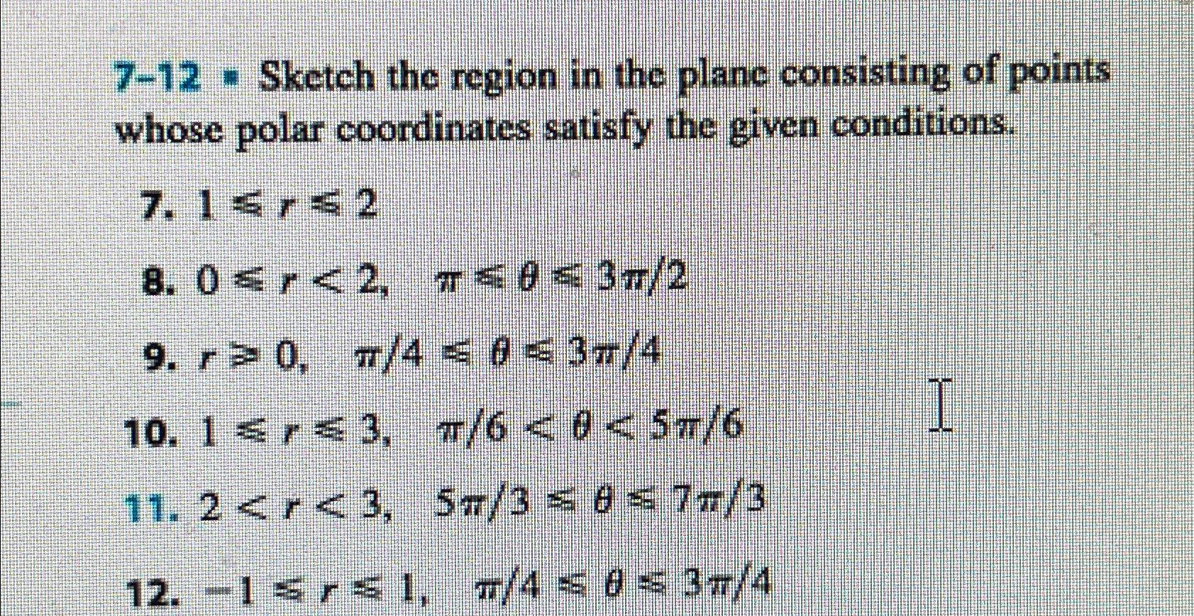 Solved 7-12 * ﻿Sketch the region in the plane consisting of | Chegg.com