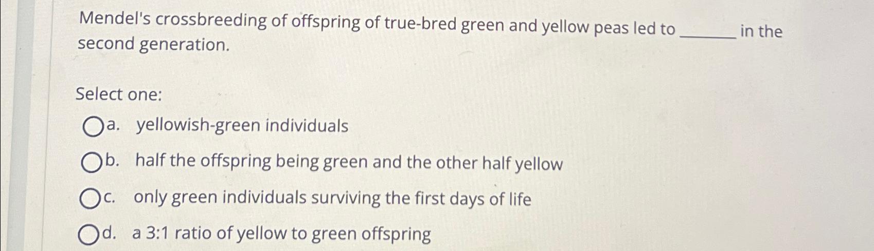 Solved Mendel's crossbreeding of offspring of true-bred | Chegg.com