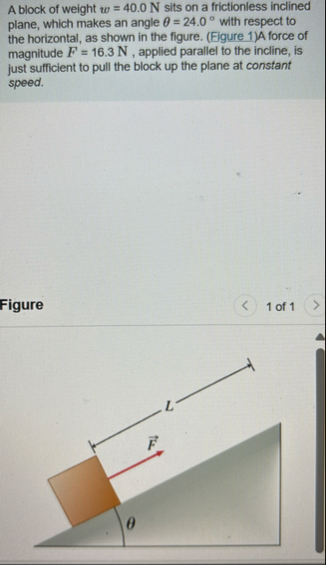 Solved A block of weight w=40.0N ﻿sits on a frictionless | Chegg.com