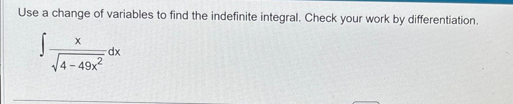 Solved Use a change of variables to find the indefinite | Chegg.com