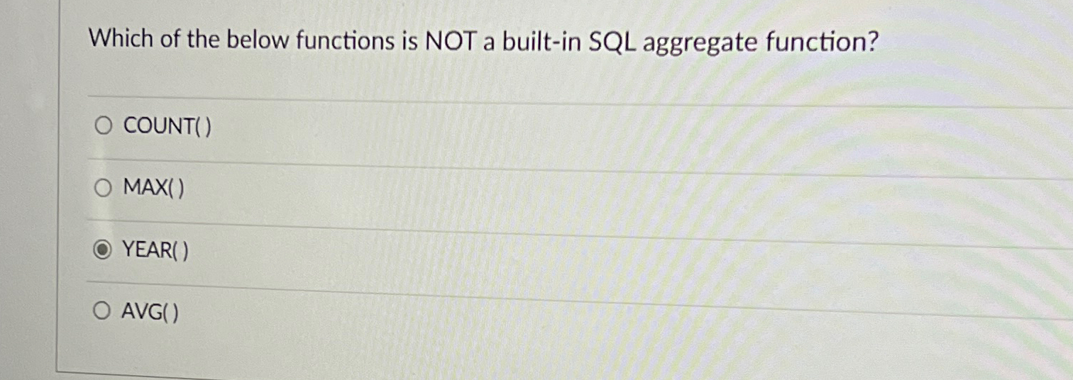 Solved Which Of The Below Functions Is Not A Built In Sql