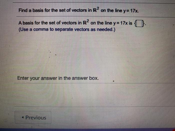 Solved Find a basis for the set of vectors in R2 on the line | Chegg.com