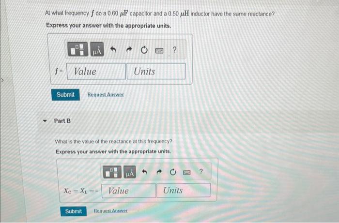 Solved At what frequency f do a 0.60μF capacitor and a | Chegg.com