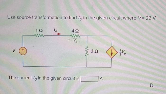 Solved Use source transformation to find IO in the given | Chegg.com