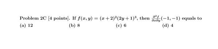Solved Problem 2C[4 points]. If f(x,y)=(x+2)2(2y+1)3, then | Chegg.com