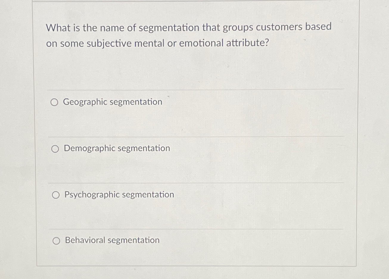 Solved What is the name of segmentation that groups | Chegg.com