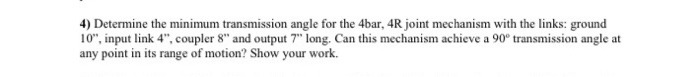 Solved 4) Determine the minimum transmission angle for the | Chegg.com