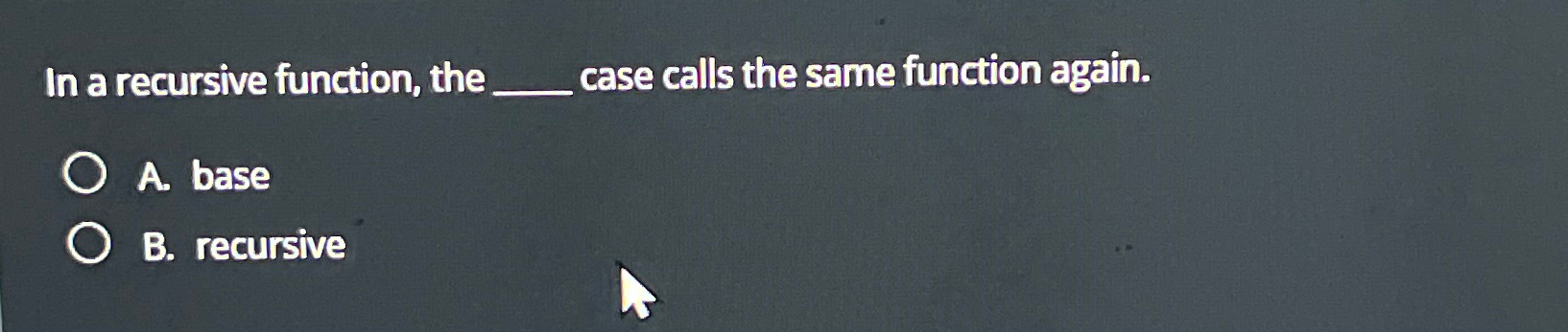 Solved In a recursive function, the q, ﻿case calls the same | Chegg.com