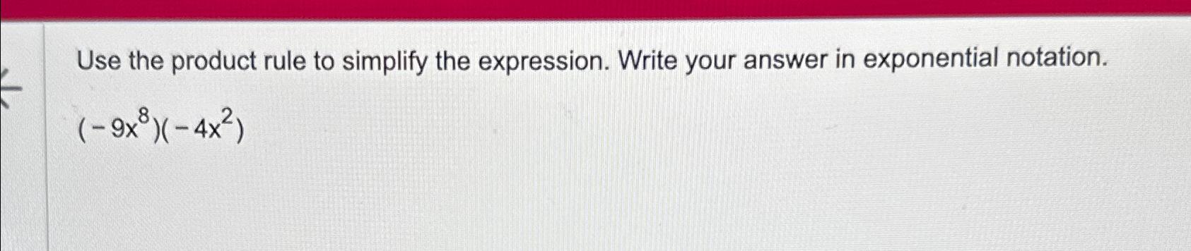 Solved Use the product rule to simplify the expression. | Chegg.com
