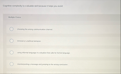 Solved Cognitive complexity is a valuable skill because it | Chegg.com