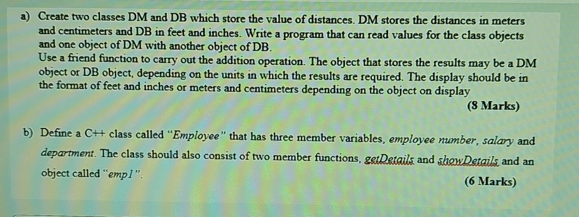 Solved a) Create two classes DM and DB which store the value | Chegg.com