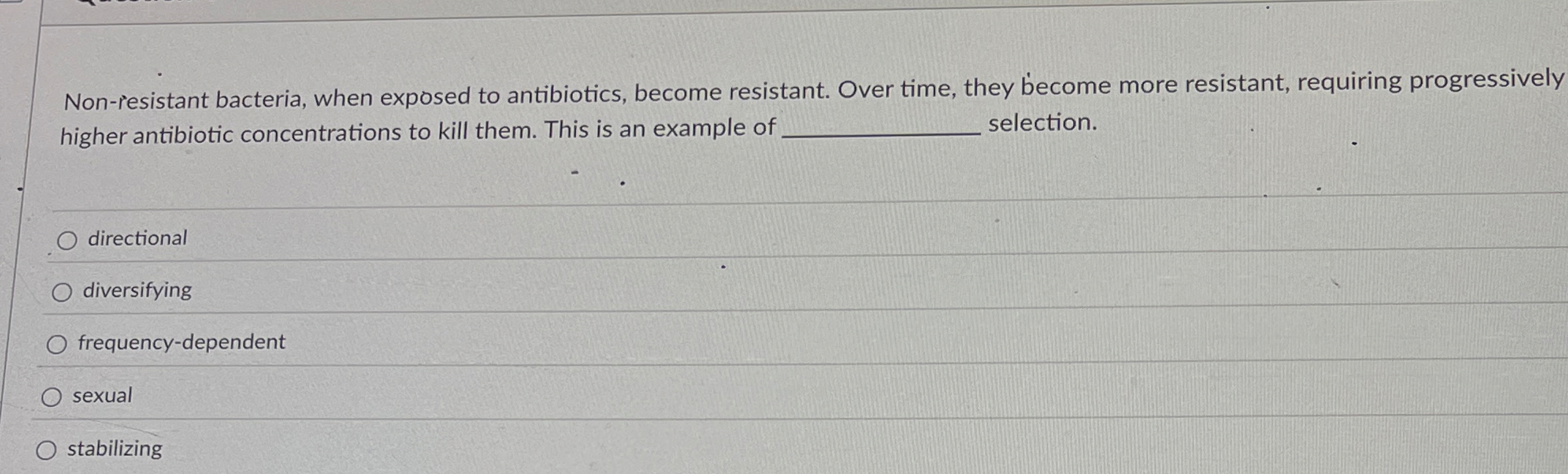 Solved Non-resistant bacteria, when exposed to antibiotics, | Chegg.com