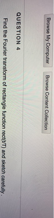 Solved Browse My Computer Browse Content Collection QUESTION | Chegg.com