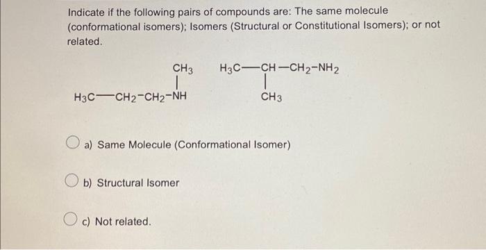 Solved Indicate if the following pairs of compounds are: The | Chegg.com