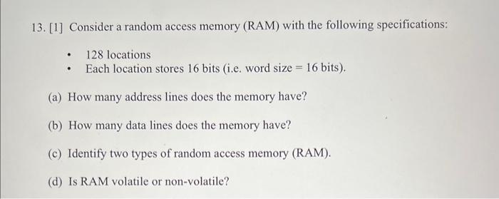 Solved 13. [1] Consider a random access memory (RAM) with | Chegg.com
