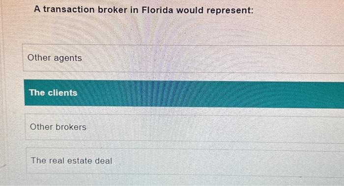 Solved A transaction broker in Florida would represent: | Chegg.com