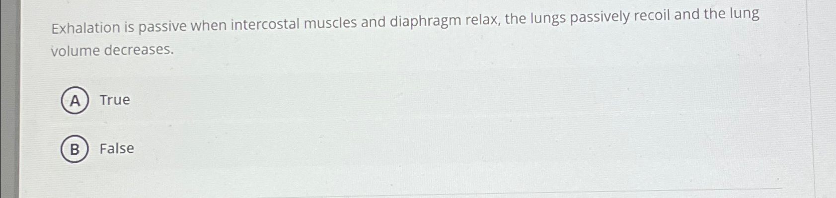 Solved Exhalation is passive when intercostal muscles and | Chegg.com