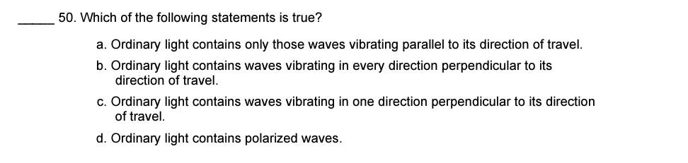 Solved 50. Which of the following statements is true? a. | Chegg.com