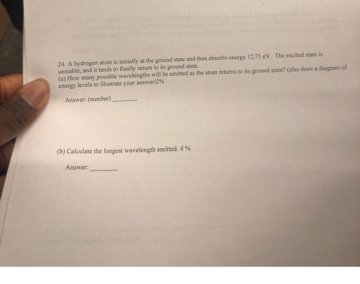 Solved 24 A Hydrogen Atom Is Initially At The Ground State