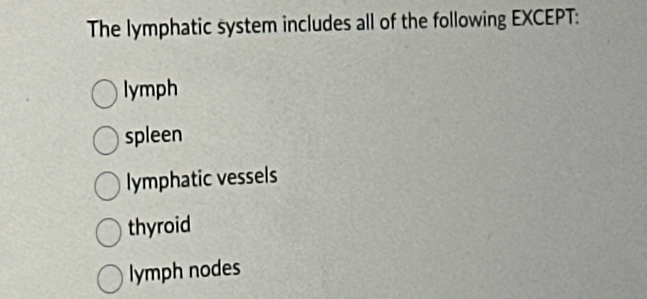Solved The lymphatic system includes all of the following | Chegg.com