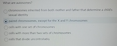 Solved What are autosomes?chromosomes inherited from both | Chegg.com