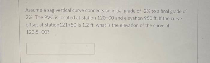 Solved Assume a sag vertical curve connects an initial grade | Chegg.com