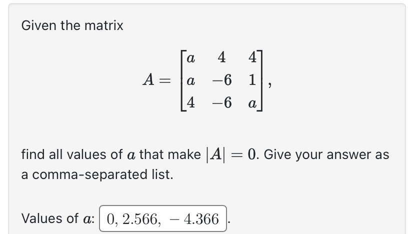 Solved Given the matrixA=[a44a-614-6a],find all values of a | Chegg.com