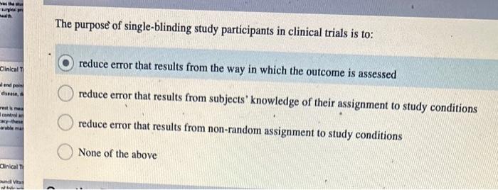 Solved The purpose of single-blinding study participants in | Chegg.com