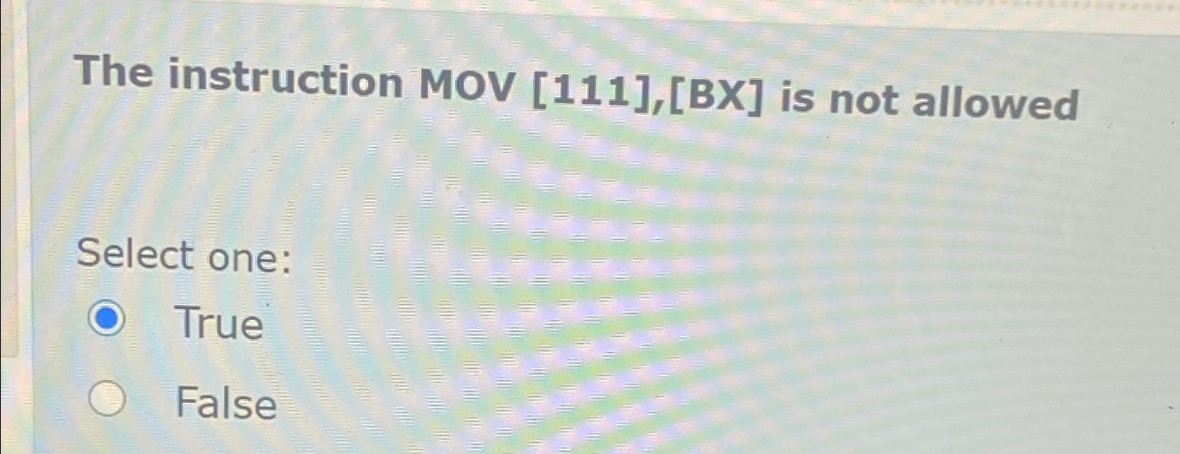 Solved The instruction MOV 111Bx ﻿is not allowedSelect | Chegg.com