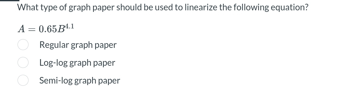 Solved What type of graph paper should be used to linearize | Chegg.com