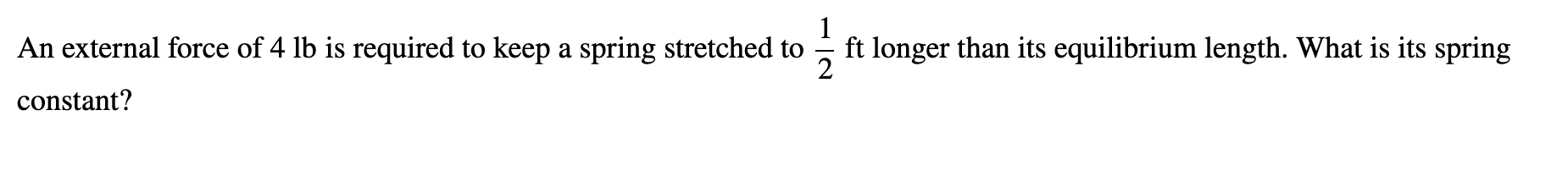 Solved An external force of 4lb ﻿is required to keep a | Chegg.com