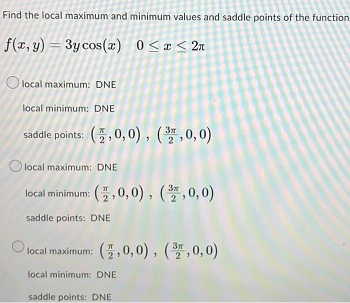 Solved Find the local maximum and minimum values and saddle | Chegg.com