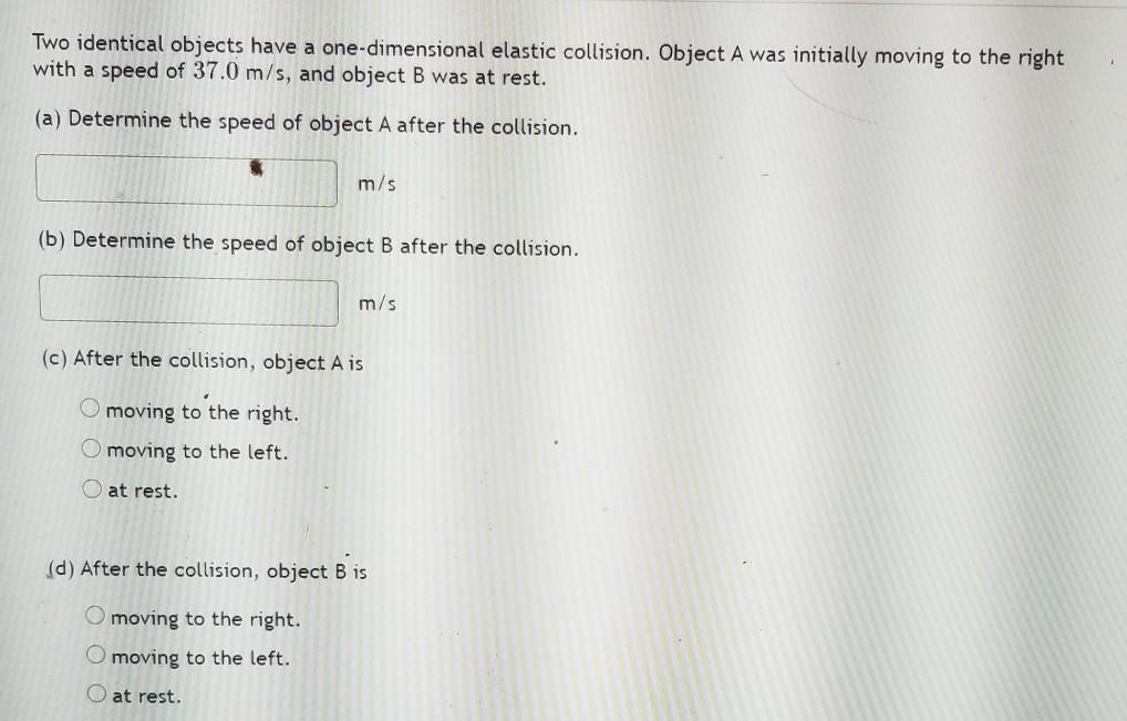 Solved Two identical objects have a one-dimensional elastic | Chegg.com