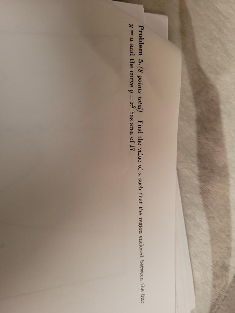 Solved Problem 5.(8 points total) Find the value of a such | Chegg.com