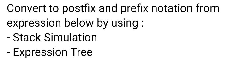 Solved Convert to postfix and prefix notation from | Chegg.com