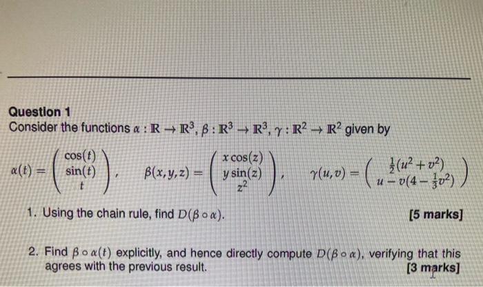 Solved Question 1 Consider the functions a : R – R3, ß : R — | Chegg.com